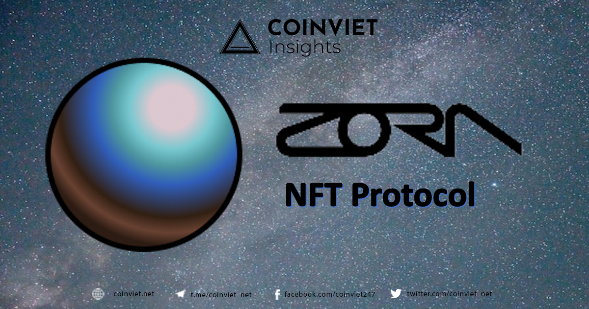 ZORA là gì? Giao thức NFT gọi vốn thành công $50M