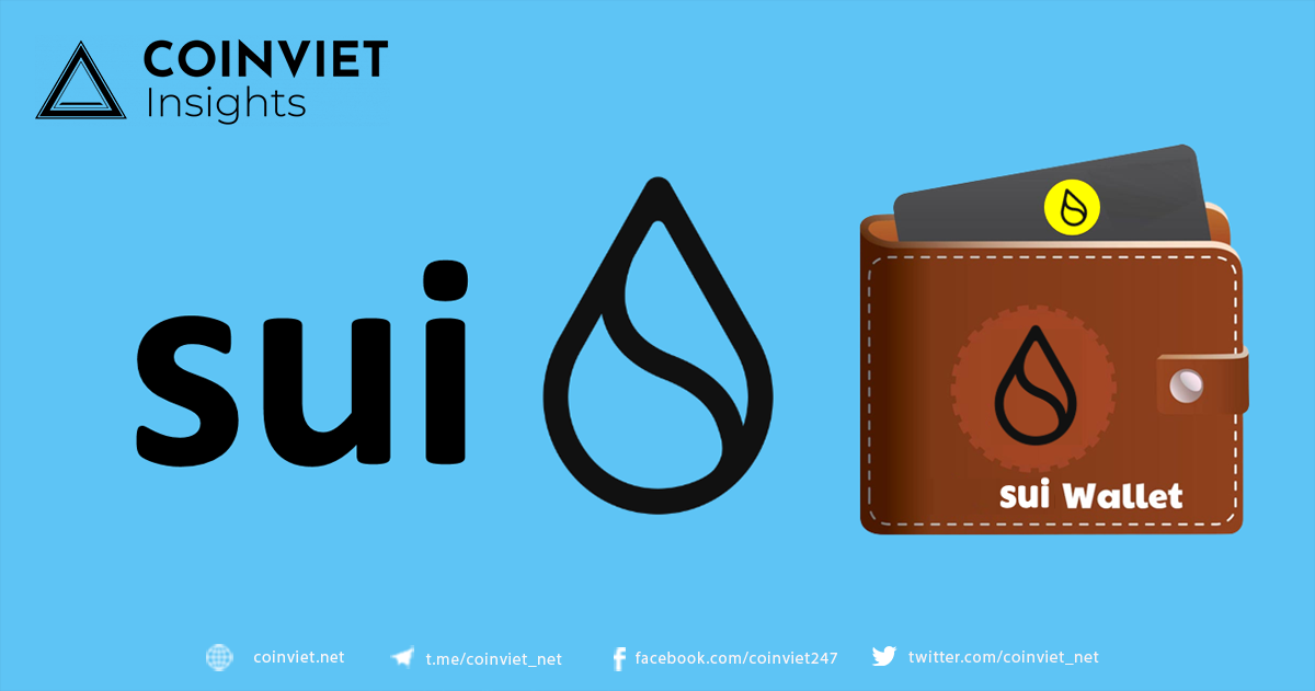 SUI Wallet là gì? Hướng dẫn sử dụng cho người mới