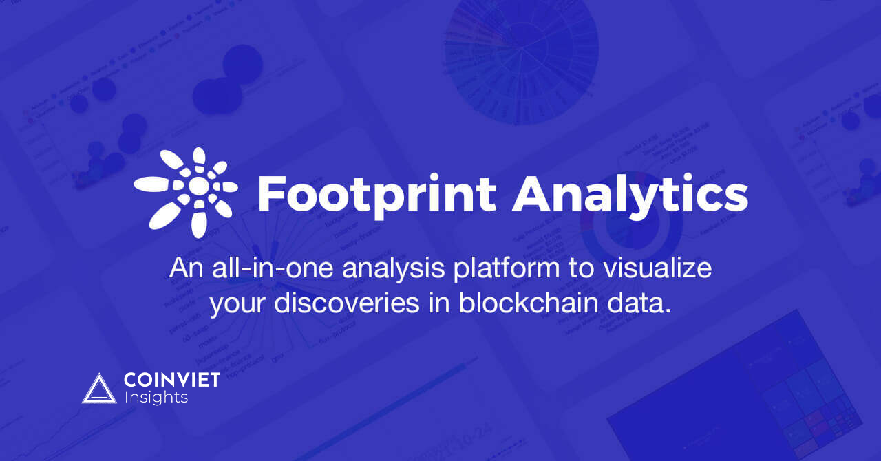 Footprint Analytics là gì? Liệu bạn đã biết cách sử dụng Footprint